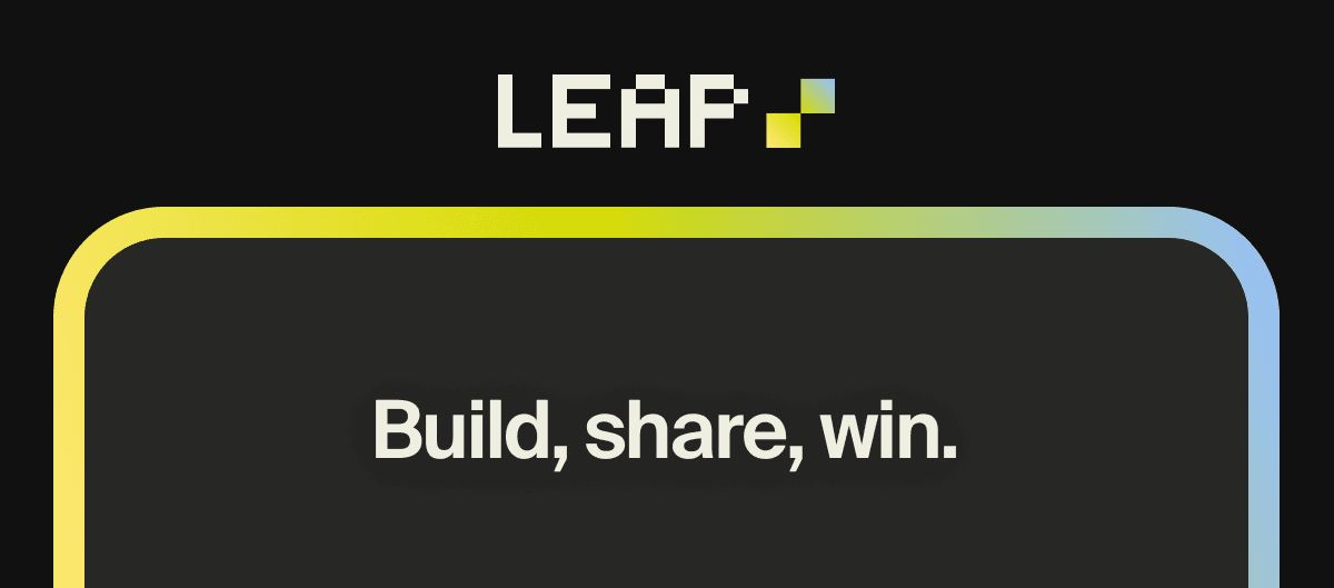 Build, Share, and Win rewards worth up to $2,000 | Leap Blog
